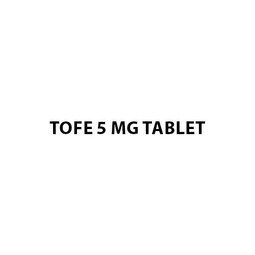 Tofe 5 Mg Tablet at Best Price in Ahmedabad | Nectar Elixir Private Limited